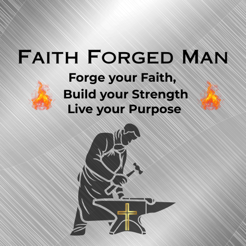 Forge Biblical Manhood – Faith, Family, Fitness